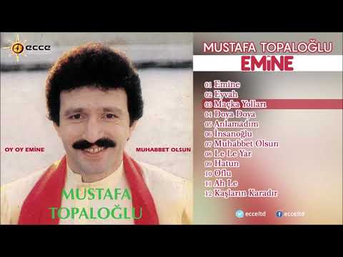 Mustafa Topaloğlu - Emine | Full Albüm