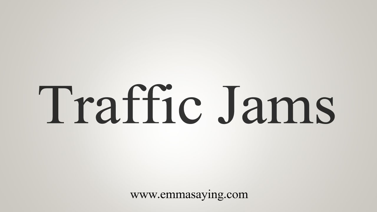 How To Say Traffic Jams YouTube how-to-say-traffic-jams-youtube