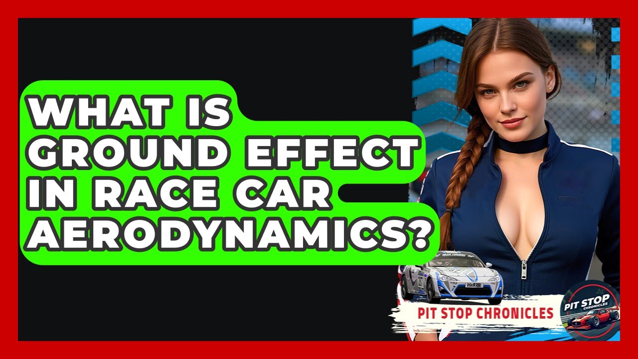 What Is Ground Effect In Race Car Aerodynamics? - Pit Stop Chronicles ...