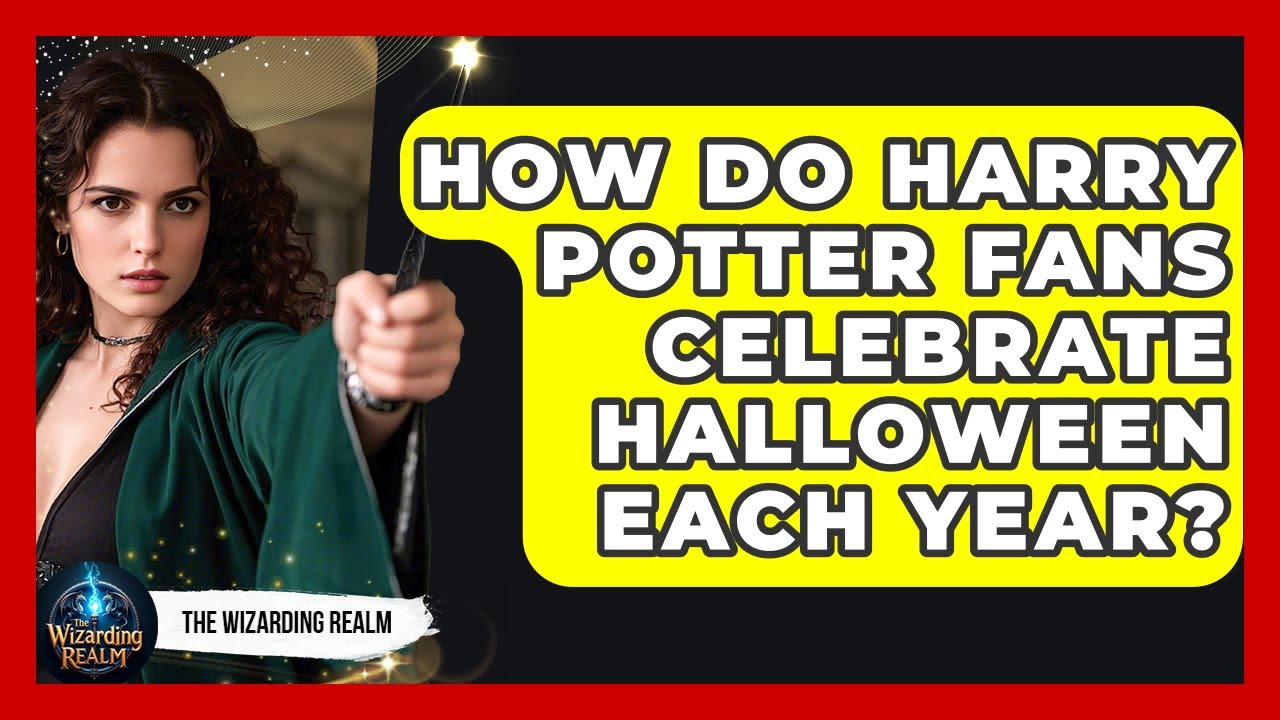 How Do Harry Potter Fans Celebrate Halloween Each Year? - The Wizarding ...
