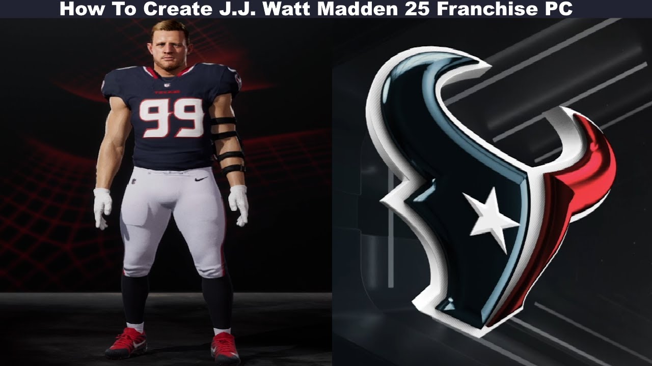 How To Create J J Watt Madden 25 Franchise PC - YouTube