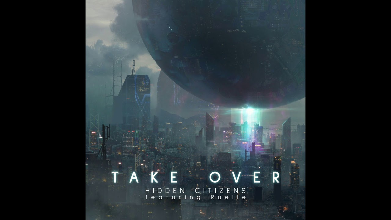 HIDDEN CITIZENS & RUELLE - TAKE OVER - YouTube