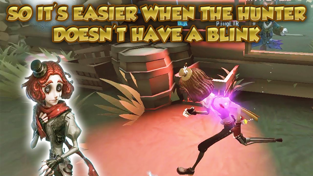 So It's Easier When The Hunter Doesn't Have A Blink | Identity V|第五人格 ...