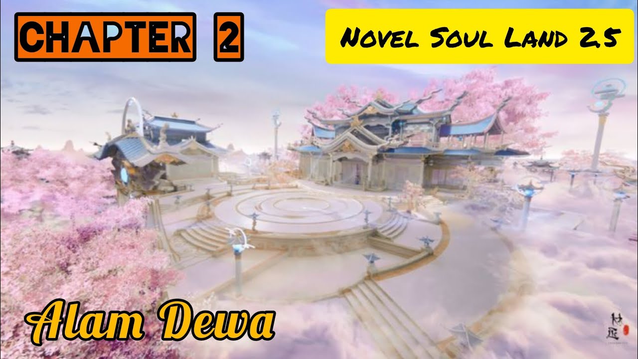 Alam Dewa || Novel Soul Land 2.5 || Chapter 2 - YouTube
