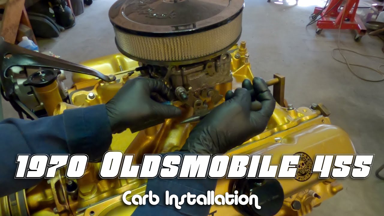 1970 Oldsmobile 455 Carburetor Install - YouTube