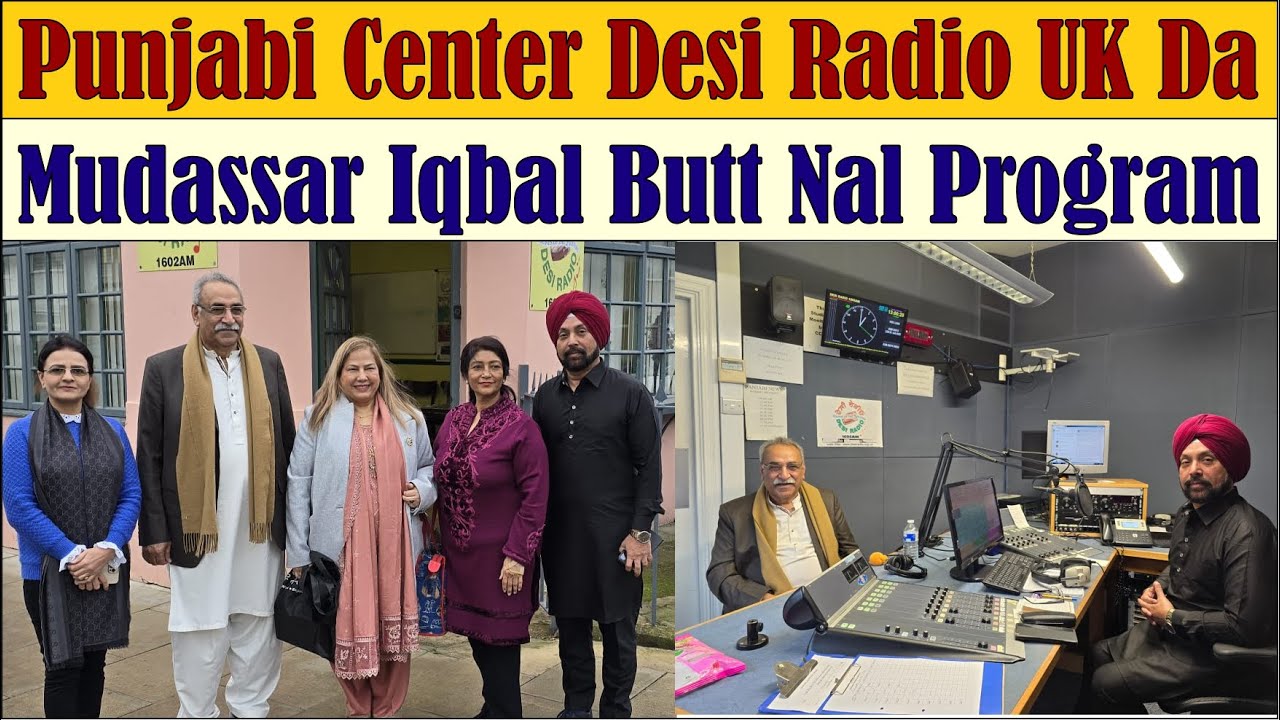 Punjabi Center Desi Radio UK Da Chairman Punjabi Union Mudassar Iqbal Butt Nal Program| Bhulekha ...