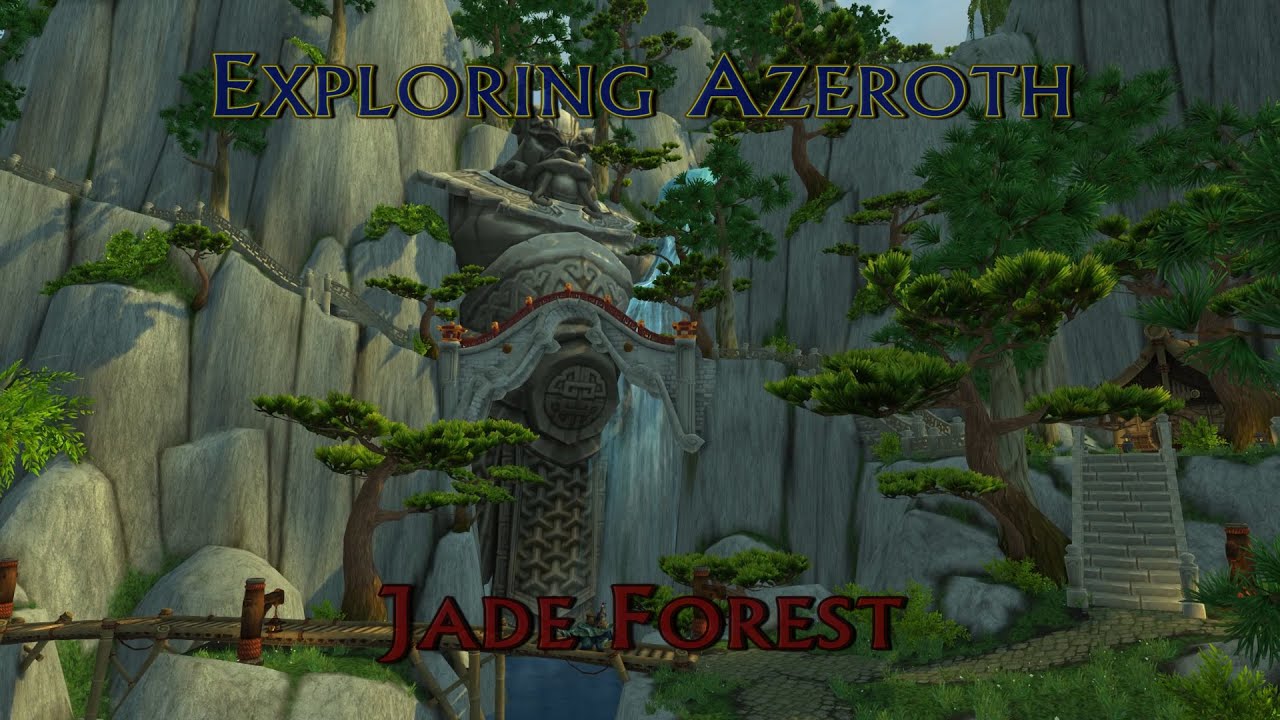 Jade Forest - Exploring Azeroth - World of Warcraft - YouTube