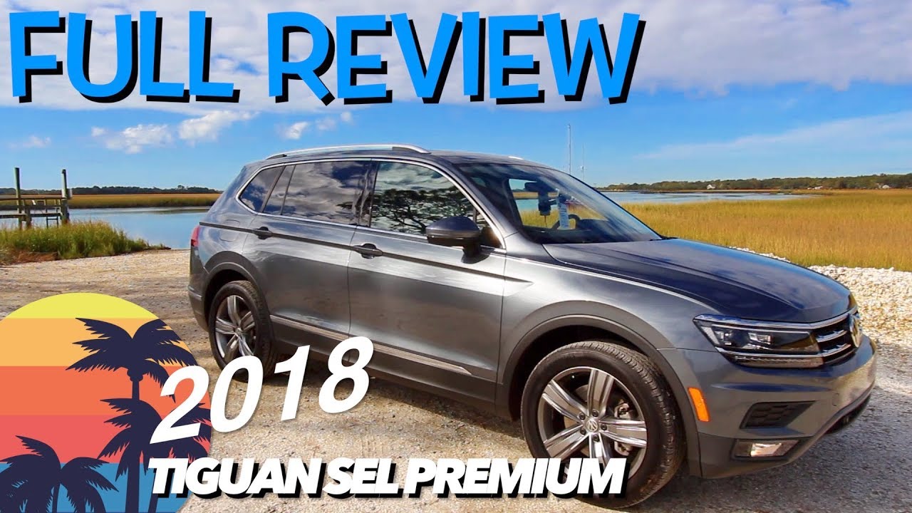 NEW 2018 VW Tiguan SEL Premium - REVIEW @ Bowens Island, SC | New ...