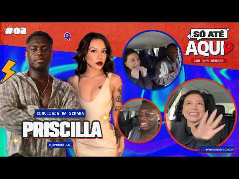 PRISCILLA - SÓ ATÉ AQUI SP #2