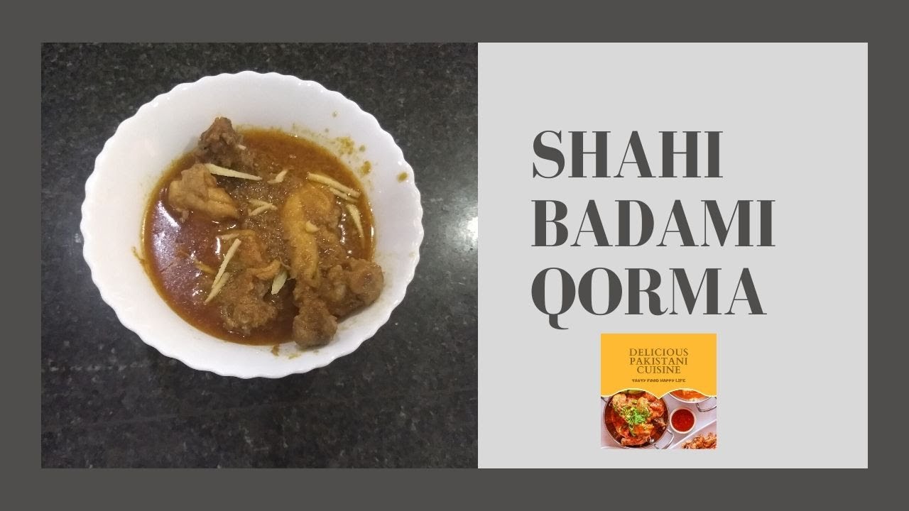 Shahi Badami Qorma tasty by Delicious Pakistani Cuisine - YouTube