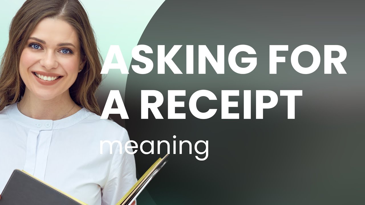 Understanding "Asking for a Receipt" - YouTube