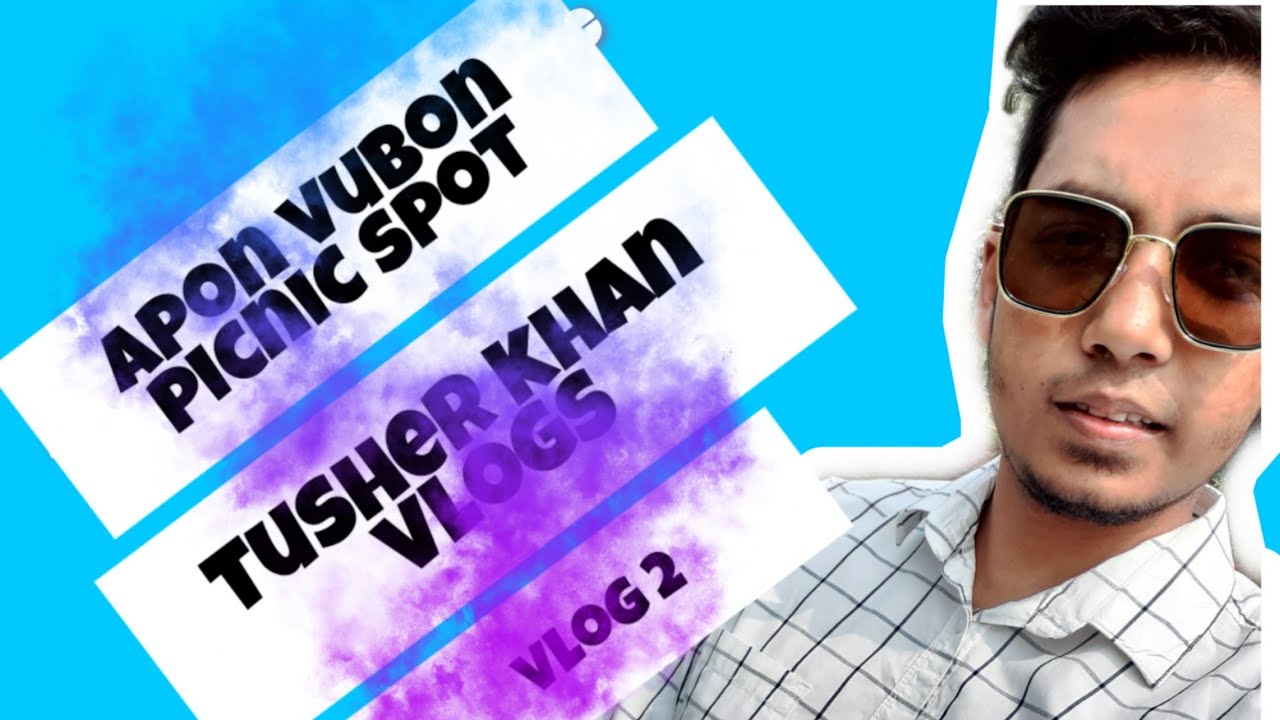 Apon Vubon picnic spot | Vlog 2 | Tusher khan vlog - YouTube