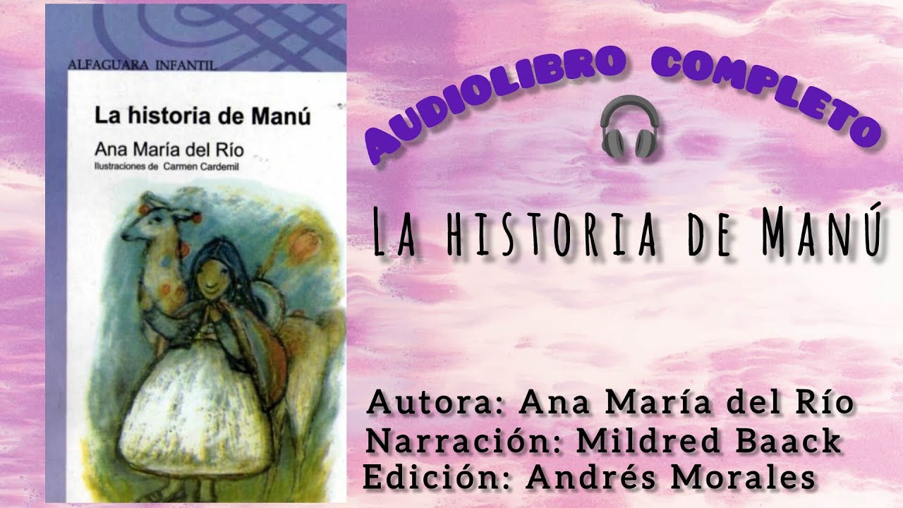 La historia de Manú - (Ana María del Río) Audiolibro completo - plan ...
