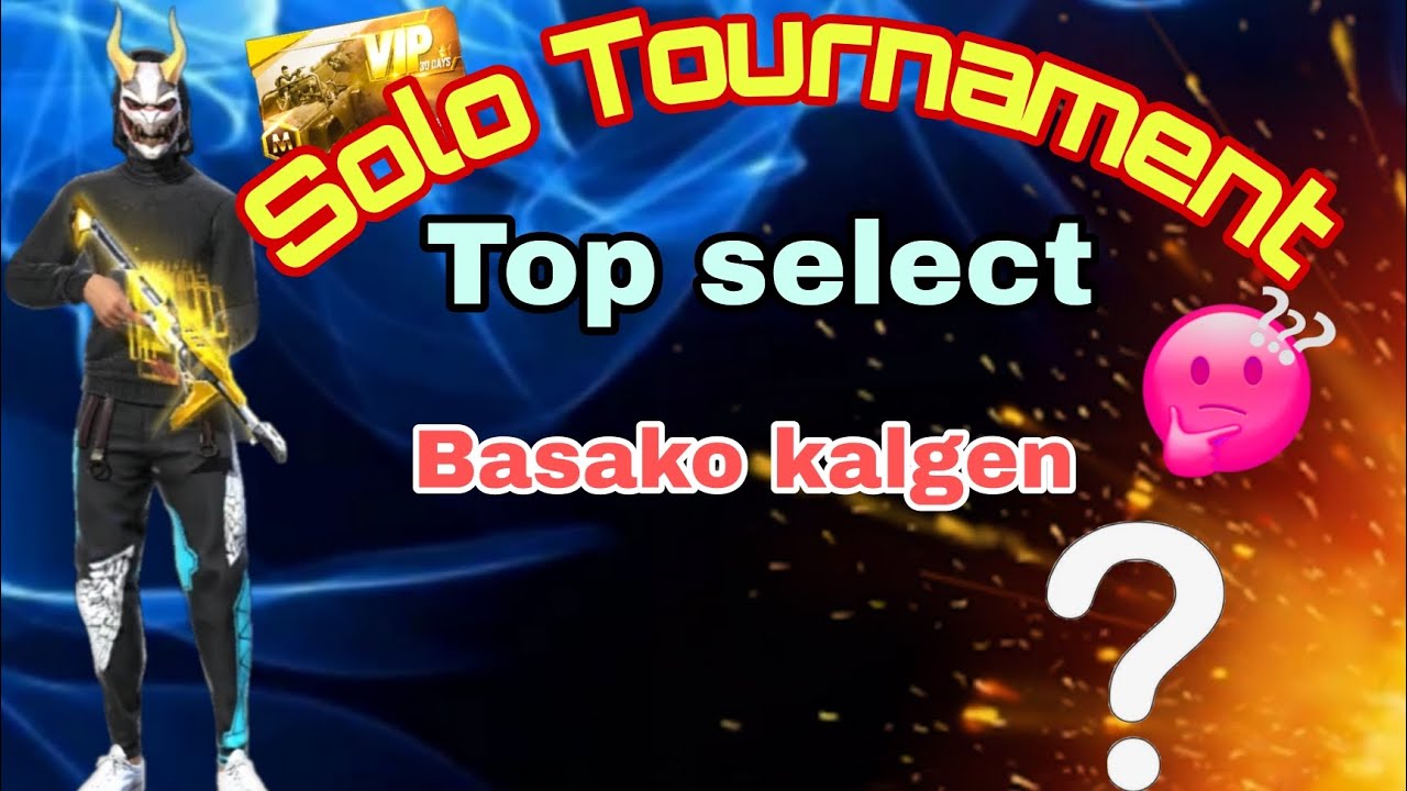 Solo Tournament basako kalgen aro baita top select kagen 💪Free fire ...