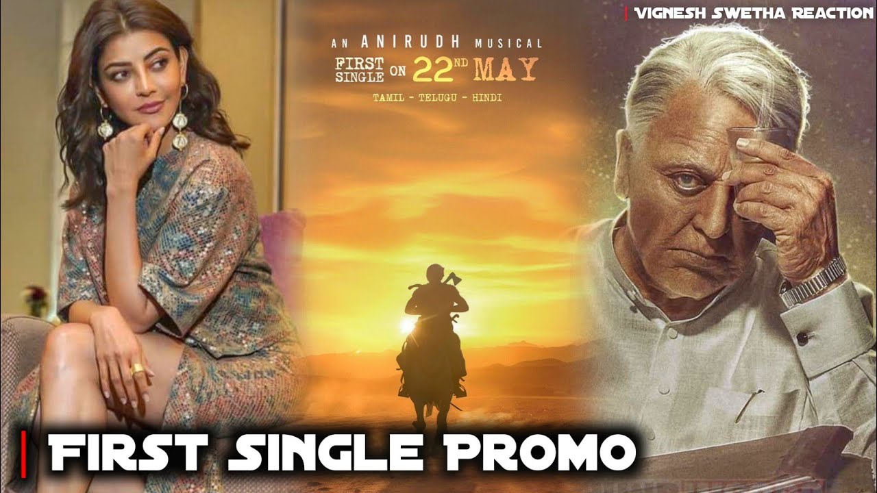 🔥🤩 Indian 2 First Single Promo KamalHaasan,Shankar,Anirudh,KajalAgarwal ...