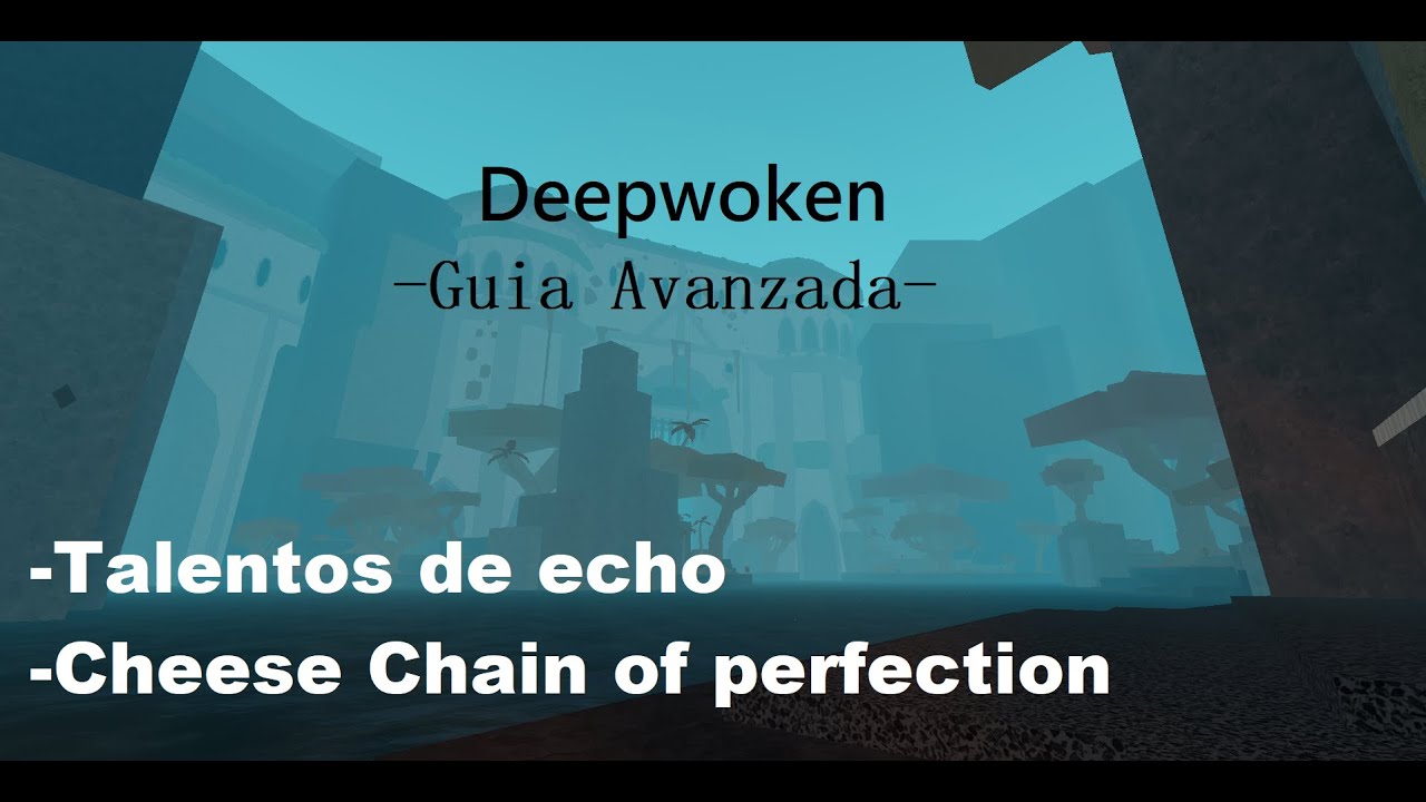 Deepwoken - (5) Guia: Misiones de Echo y Cheese de Chain of Perfection ...