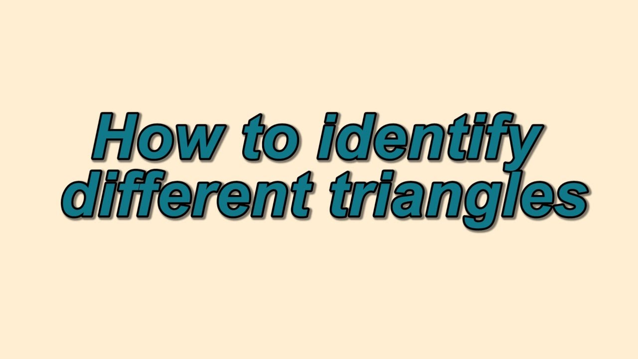 How to Identify Different Types of Triangles - YouTube