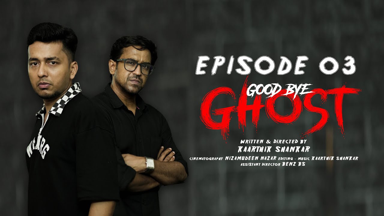 EPISODE 03 - GOOD BYE GHOST - Horror Comedy Thriller Web Series By ...