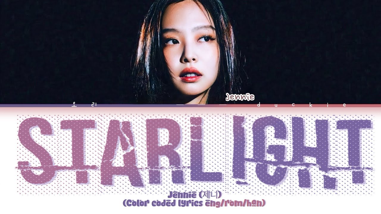 JENNIE(제니) - STARLIGHT Lyrics - (Color Coded Lyrics) - YouTube