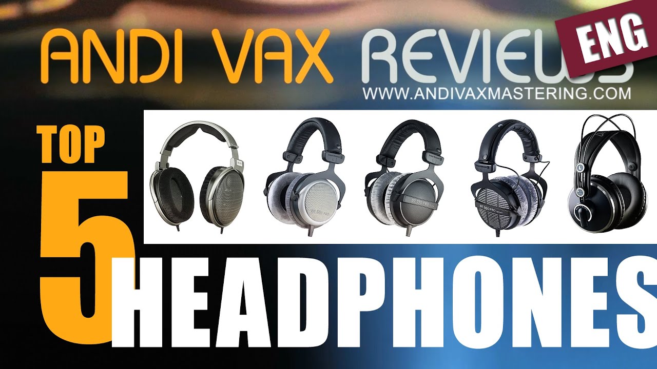 Andi Vax Reviews 13 Eng Top 5 Headphones Youtube