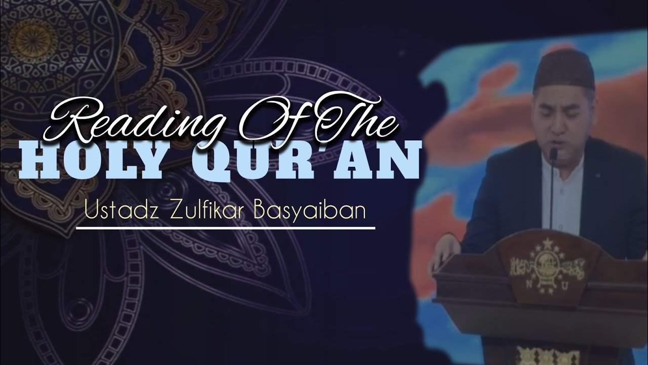Ustadz Zulfikar Basyaiban Qori' Internasional | Reading Of The Holy Qur ...