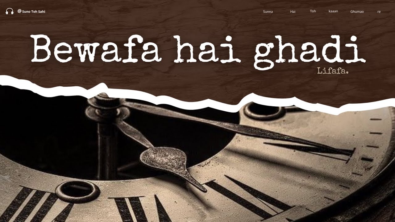 Bewafa hai ghadi- Lifafa | Suno Toh Sahi - YouTube