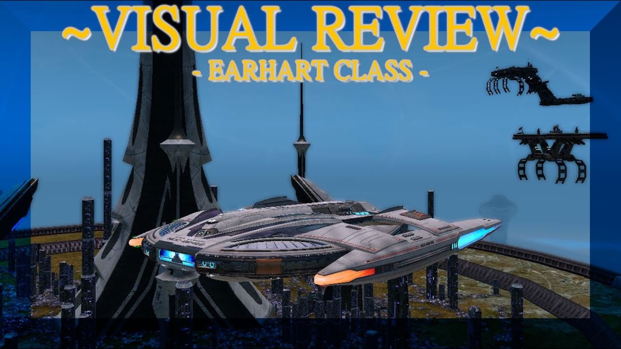 EARHART CLASS - Star Trek Online - STARSHIP VISUAL REVIEW - YouTube