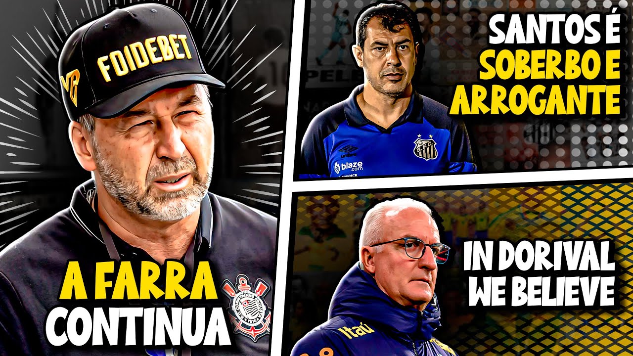 Corinthians VAI FALIR | Santos é REVOLTANTE | Dorival MAGIC SKILLS na ...