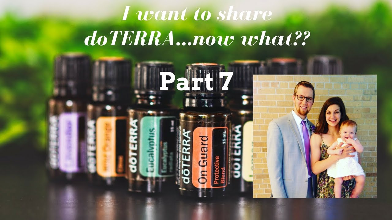 I Want To Share doTERRA...Now What?? Part 7 - YouTube