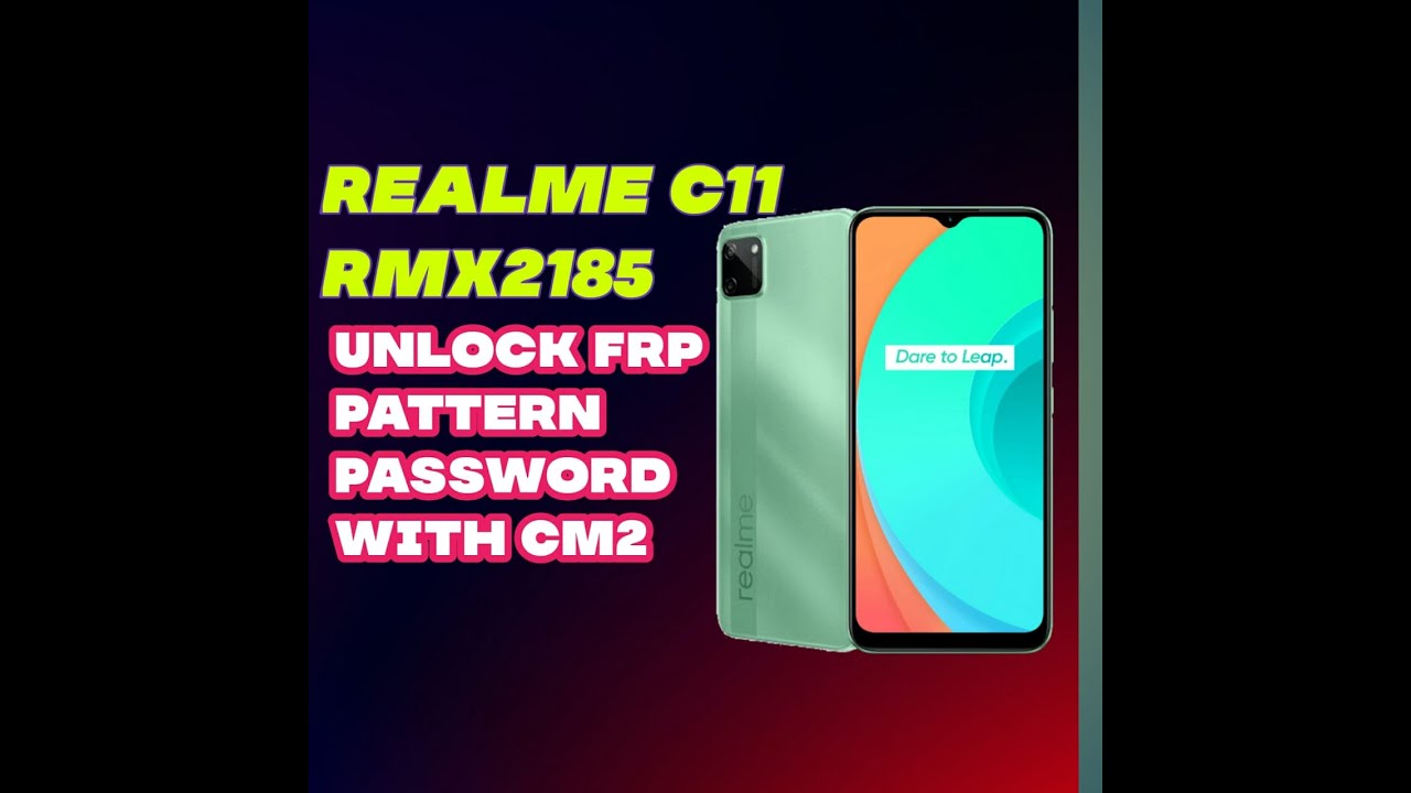 Realme C11 RMX 2185 Unlock Frp Pattern Passward With Cm2 - YouTube