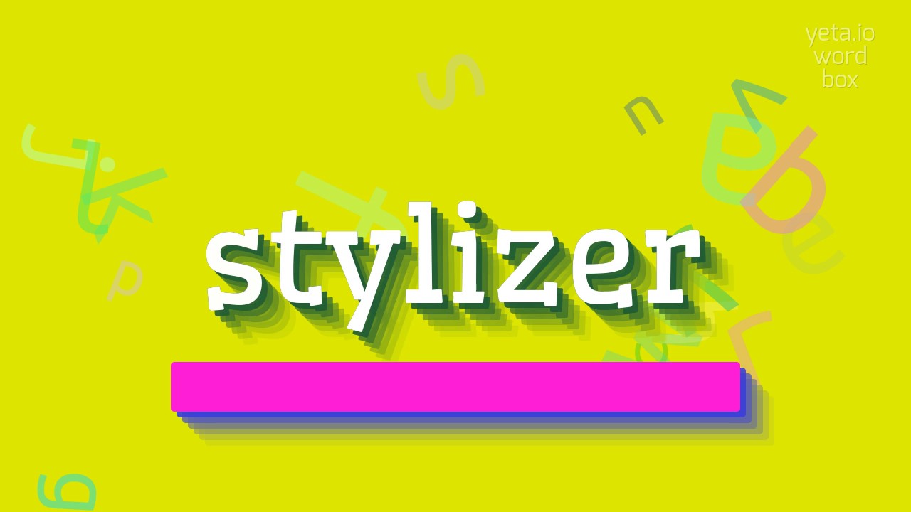 How to say "stylizer"! (High Quality Voices) - YouTube