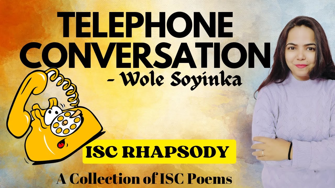 TELEPHONE CONVERSATION (Poetry) by Wole Soyinka- ISC RHAPSODY- for ...