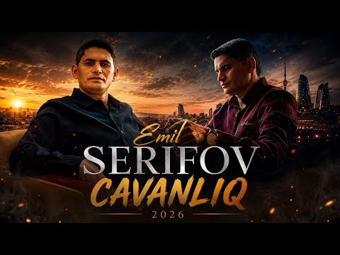 Emil Serifov Cavanlıq 2026