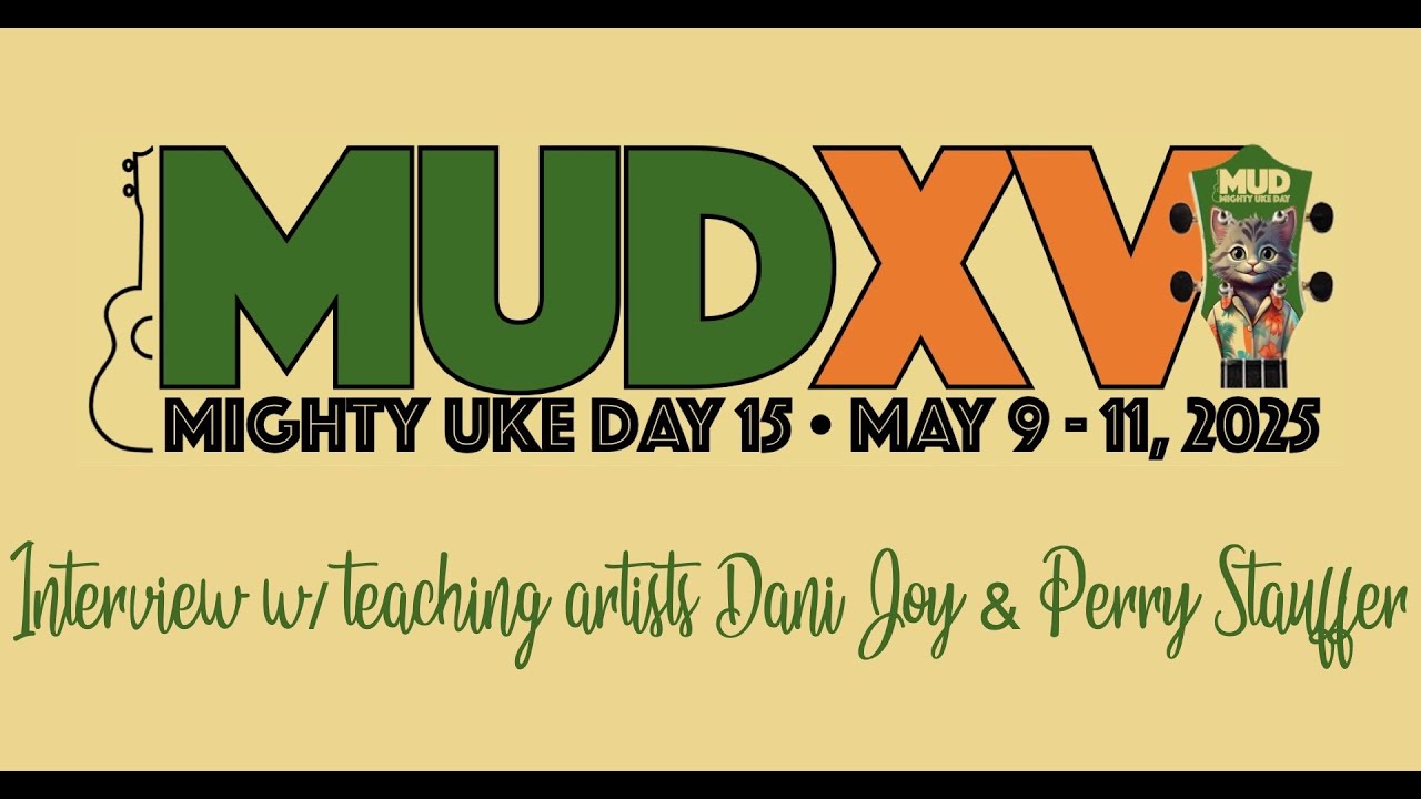 Interview with Dani Joy and Perry Stauffer: Mighty Uke Day 15 teaching ...