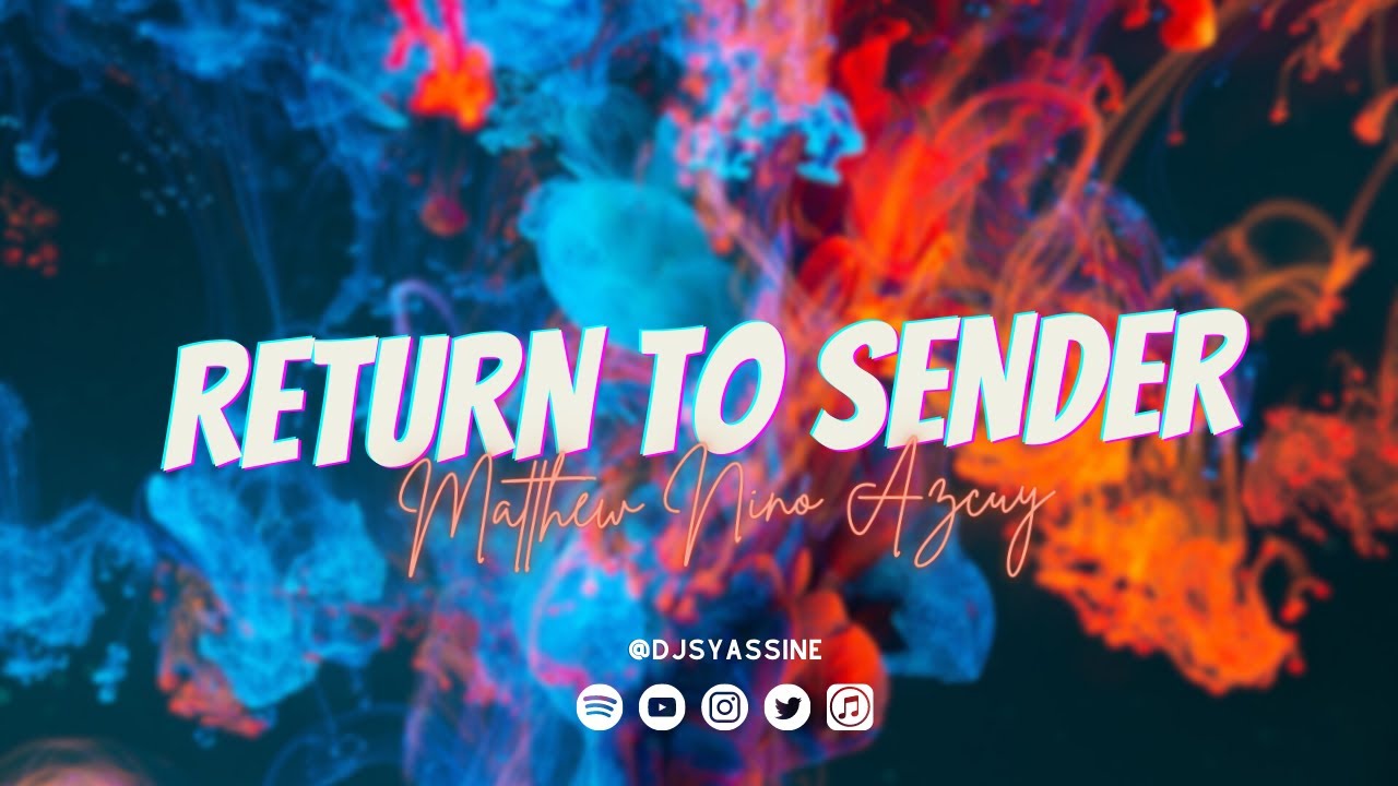 Return to Sender - MNA Matthew Nino Azcuy - YouTube