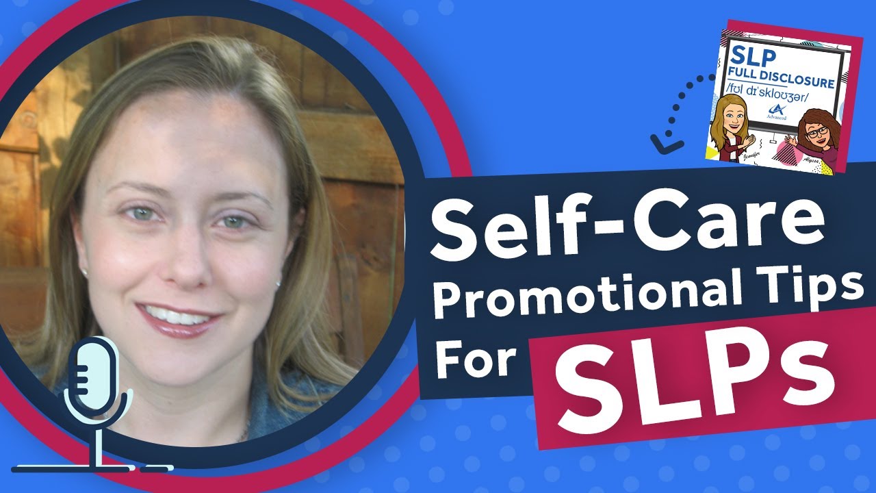 Self-Care Promotional Tips for SLPs | SLP Full Disclosure EP 006 - YouTube