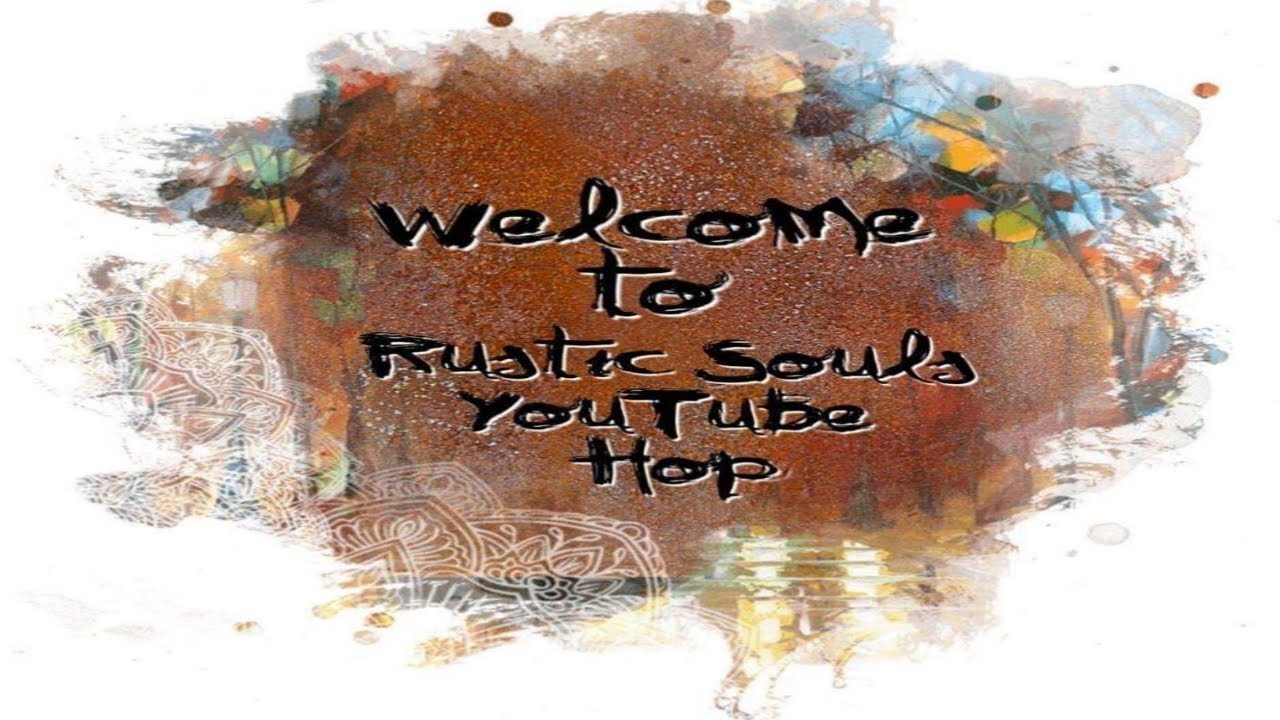 36.Rustic Souls YouTube hop - YouTube
