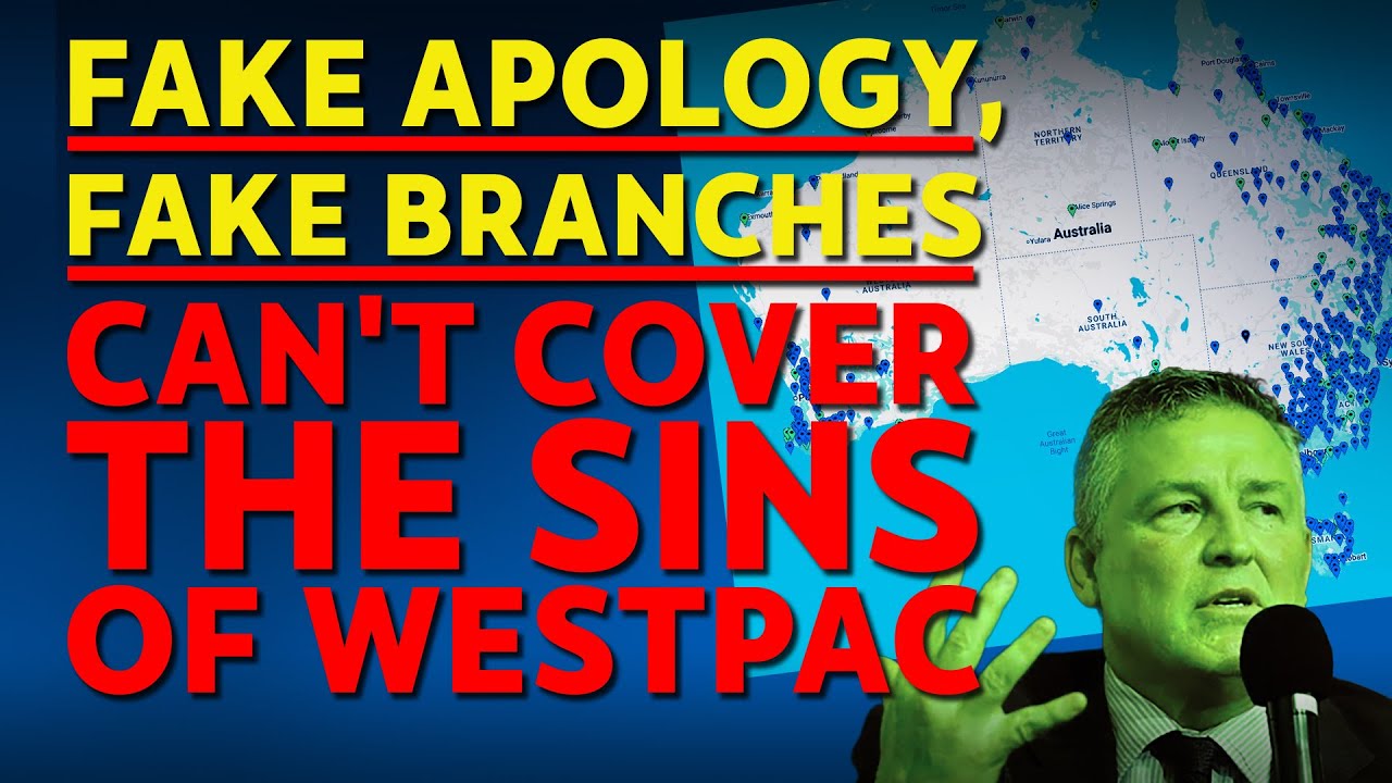 Fake apology, fake branches can’t cover the sins of Westpac - YouTube