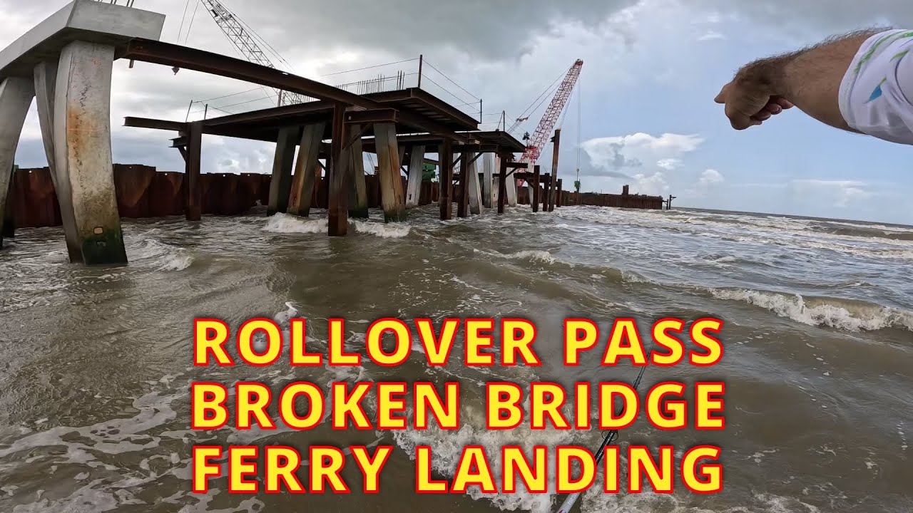 Fishing BROKEN BRIDGE & ROLLOVER PASS (?) & FERRY LANDING of BOLIVAR ...