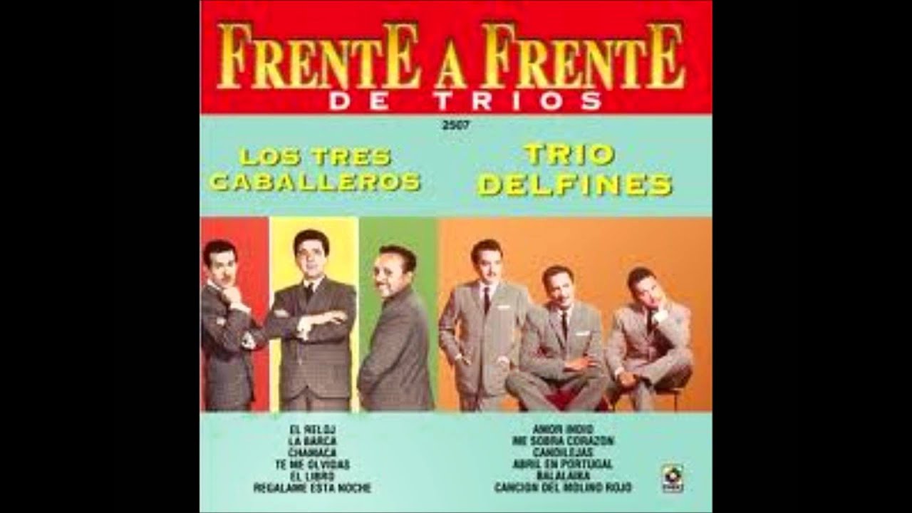 TRIO LOS DELFINES - LA NOCHE EN QUE TE ME FUISTE - YouTube