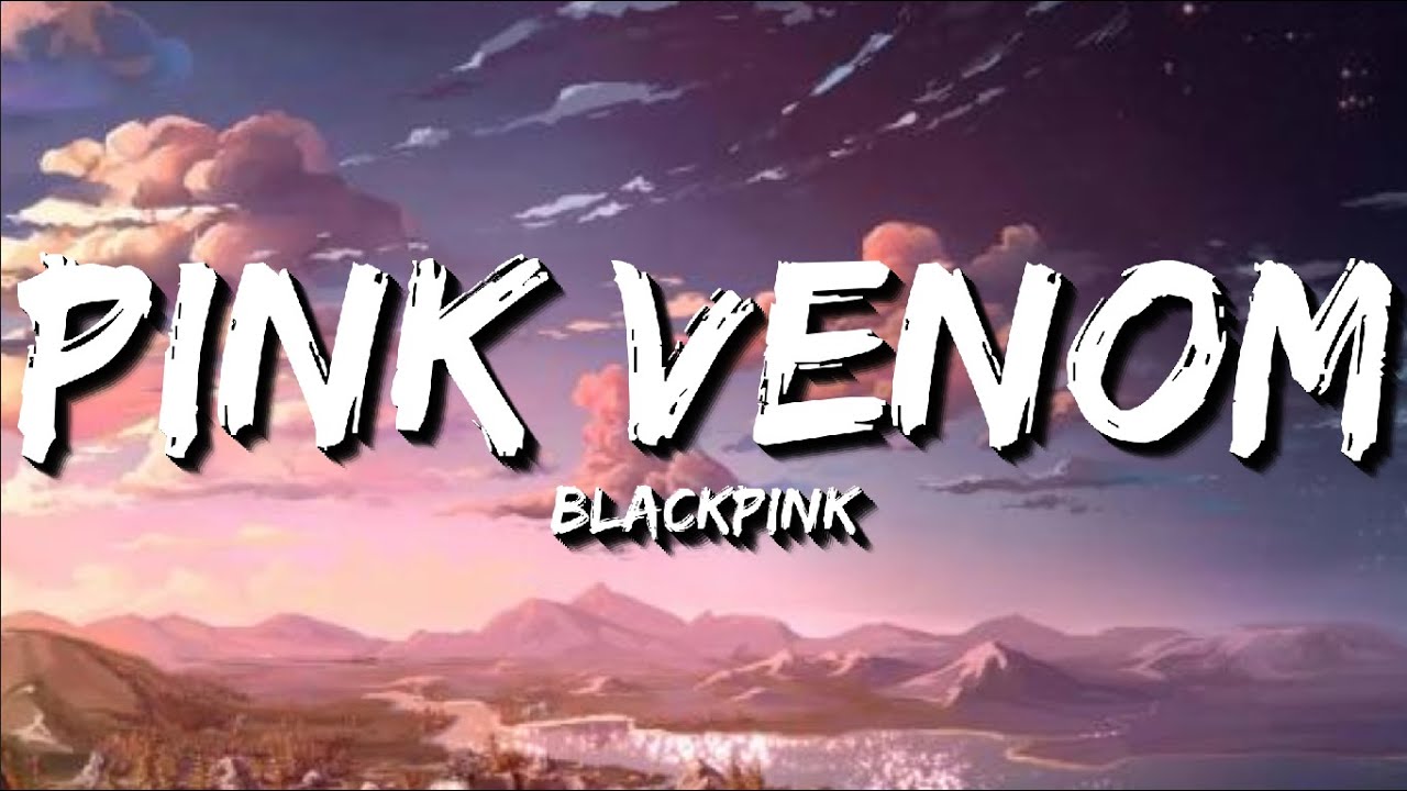 BLACKPINK - Pink Venom (Lyrics) - YouTube