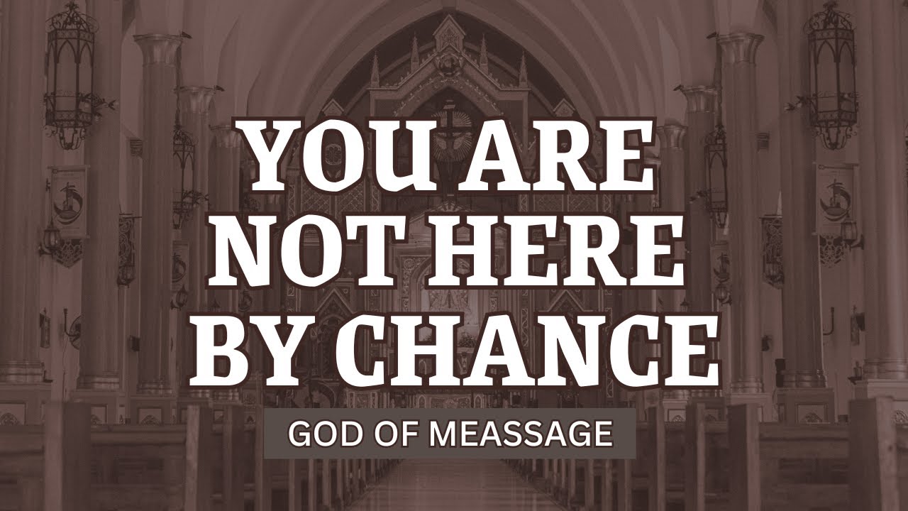 “You Are Not Here by Chance" || God Of Message || God Message Today ...