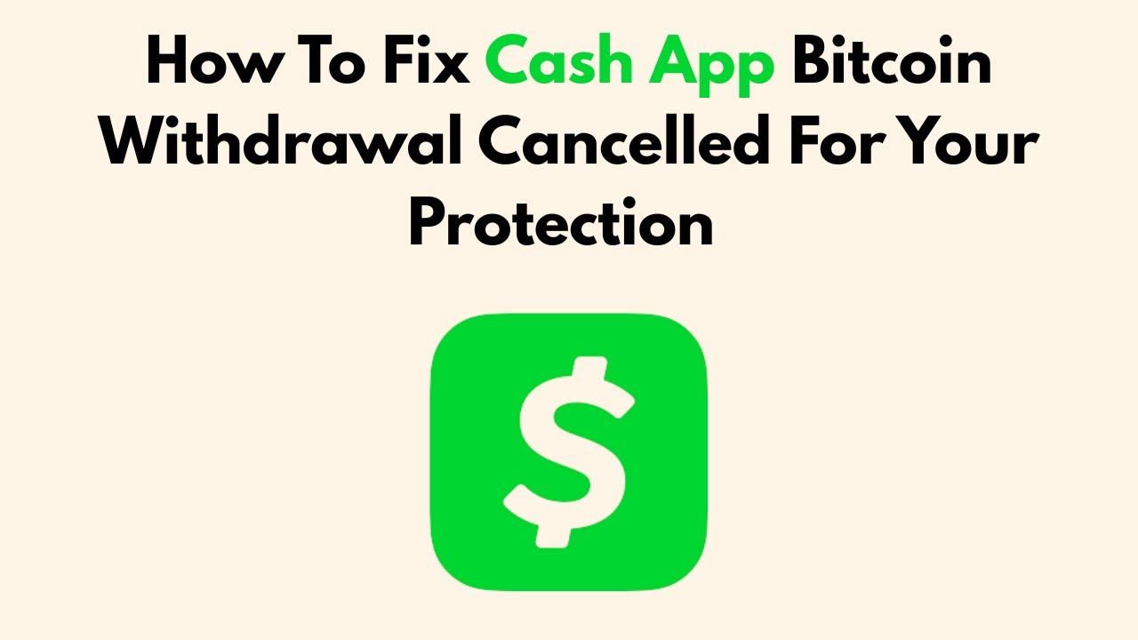 How To Fix Cash App Bitcoin Withdrawal Cancelled For Your Protection ...