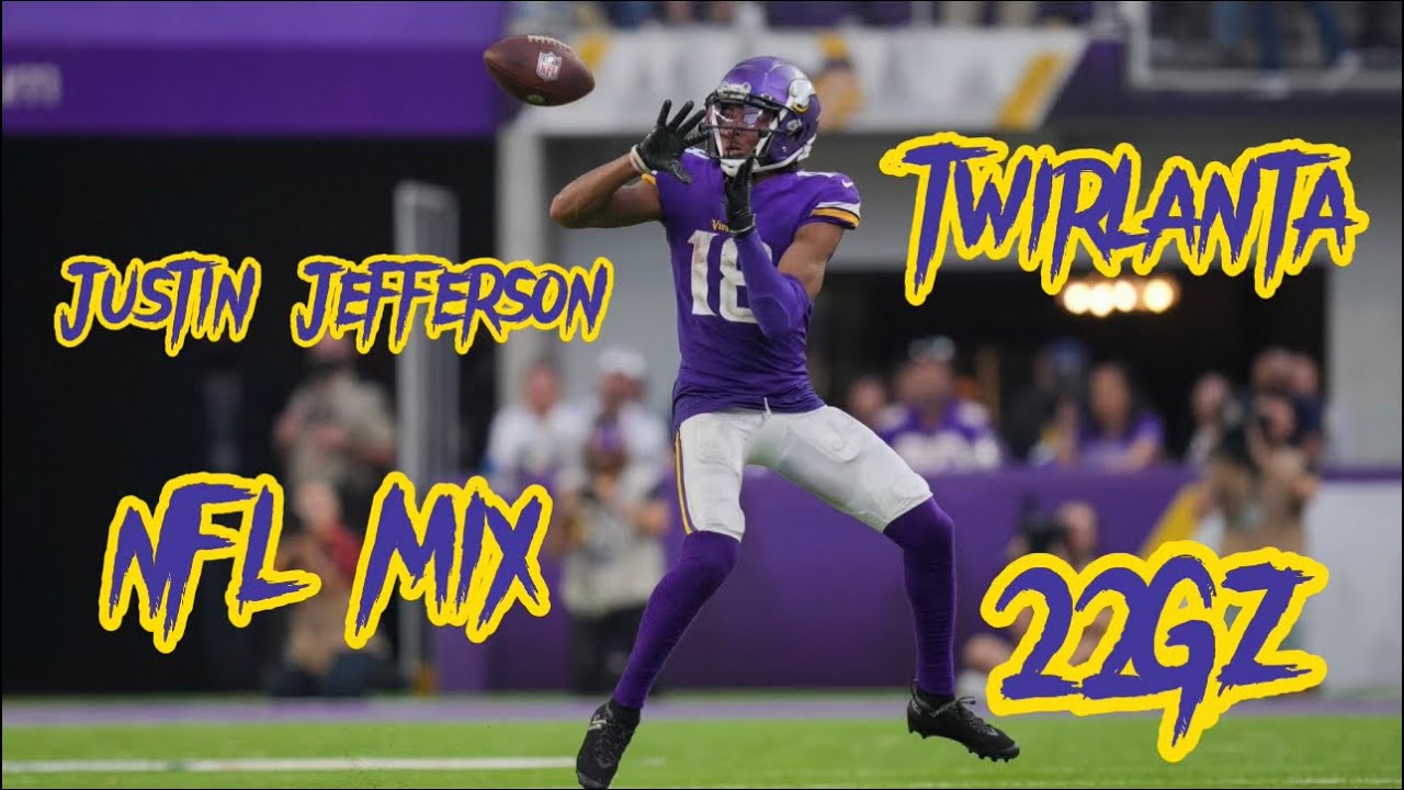 Justin Jefferson NFL MIX-Twirlanta: 22Gz - YouTube