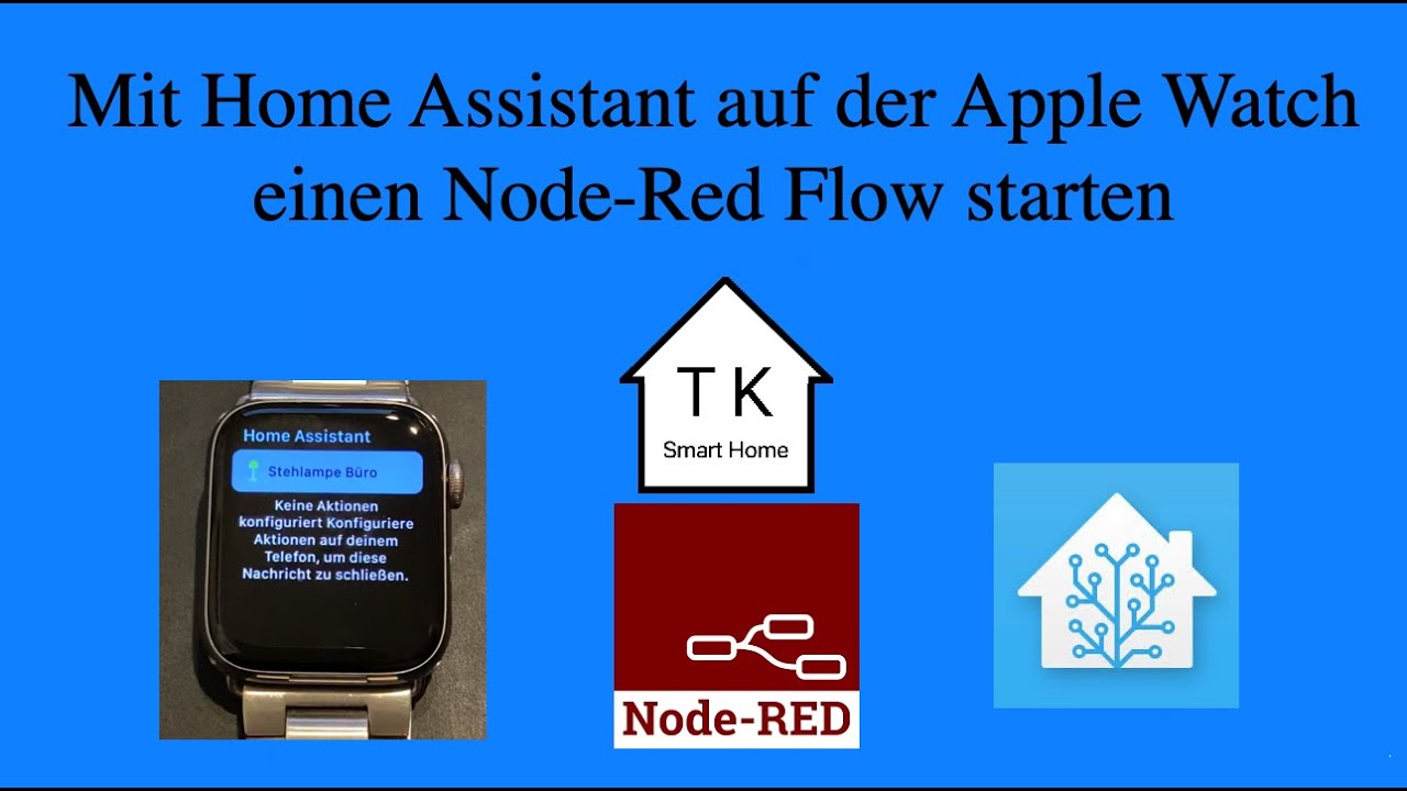 Mit Home Assistant auf der Apple Watch einen Node-Red Flow starten ...