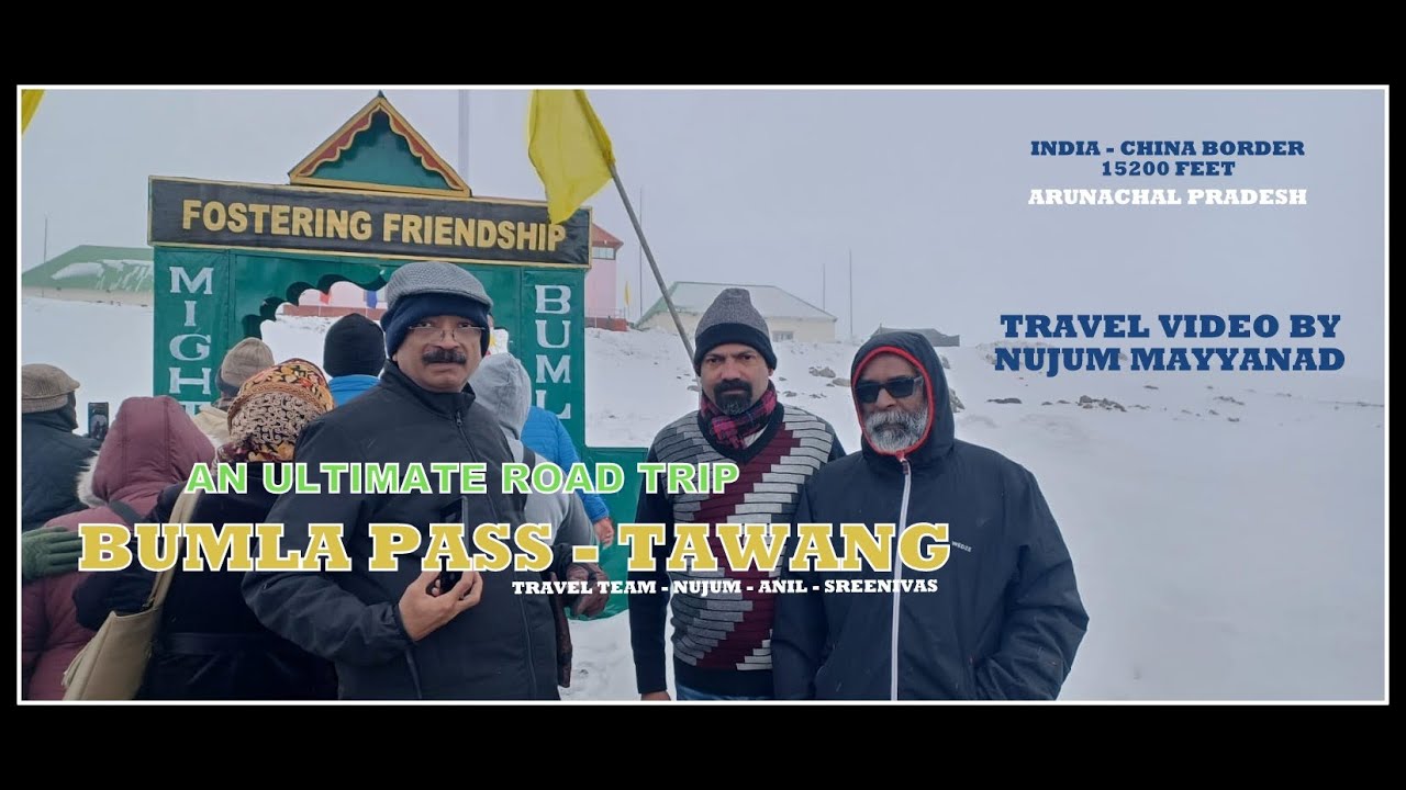 AN ULTIMATE ROAD TRIP TO BUMLA PASS - TAWANG - by Nujum Mayyanad - YouTube