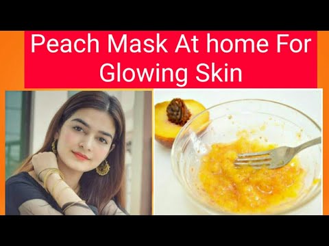 Peach Mask At home for Glowing and healthy Skin - YouTube