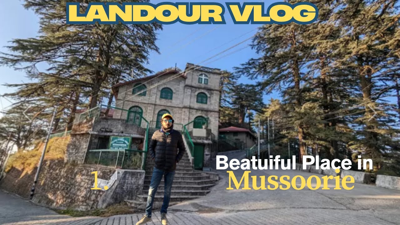 Landour beautiful place to visit in Mussoorie| Uttarakhand | Hindi Vlog ...