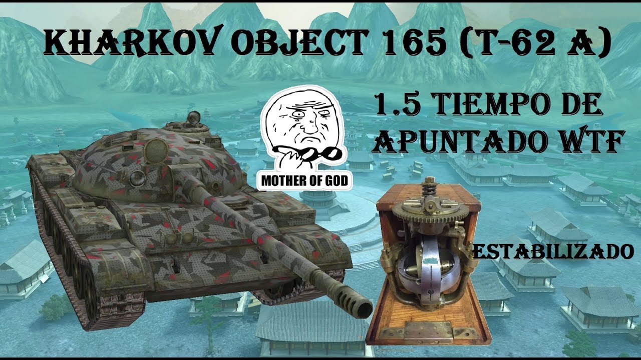 WOTB//KHARKOV OBJECT 165(T-62A) //LAS VENTAJAS DEL CAÑON CALIBRADO ...