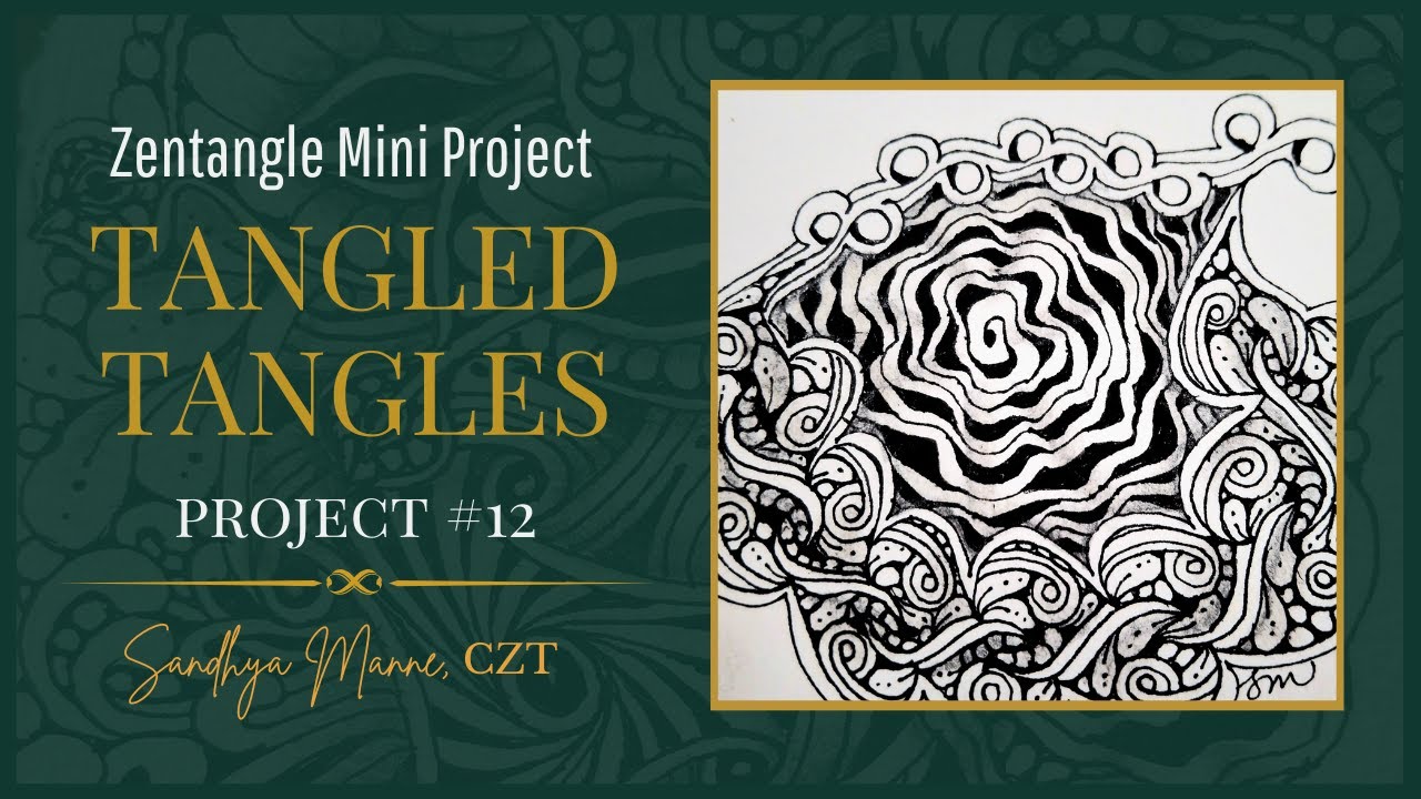 A Zentangle® Mini Project, TANGLED TANGLES #12 a tutorial with tangle ...